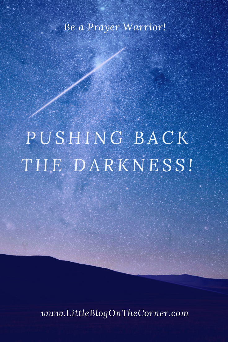 Pushing Back the Darkness | Little Blog On the Corner